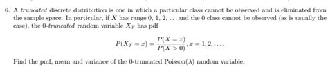 Solved 6 A Truncated Discrete Distribution Is One In Which