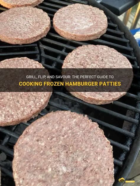 Grill Flip And Savour The Perfect Guide To Cooking Frozen Hamburger