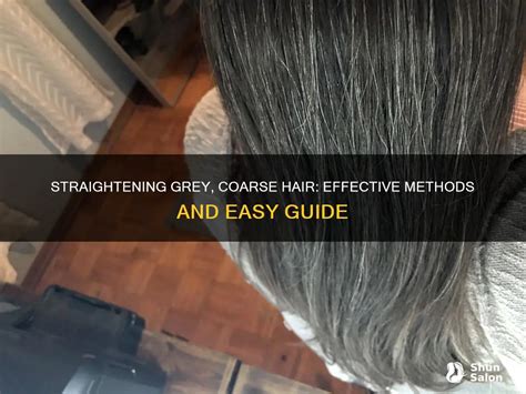 Straightening Grey Coarse Hair Effective Methods And Easy Guide