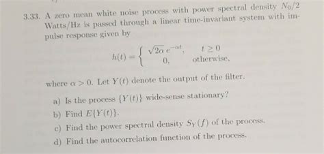 Solved 3 33 A Zero Mean White Noise Process With Power