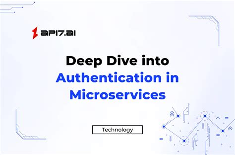 Deep Dive Into Authentication In Microservices Api7ai