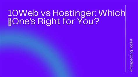 10web Vs Hostinger Which ⁣ones Right For You