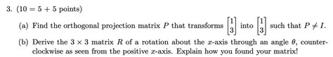 3 10 5 5 Points A Find The Orthogonal Projection Matrix P That Tran
