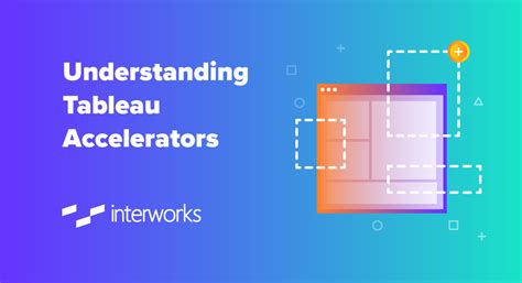 Understanding Tableau Accelerators Interworks