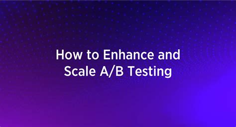 how to enhance and scale a b testing movable ink