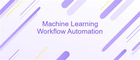 Machine Learning Workflow Automation Apix Drive
