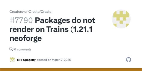 Packages Do Not Render On Trains 1 21 1 Neoforge · Issue 7790 · Creators Of Create Create · Github
