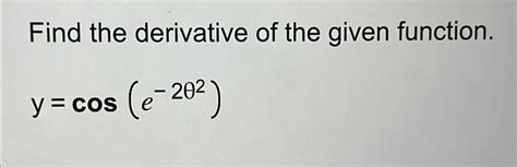 Solved Find The Derivative Of The Given