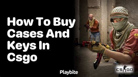 How To Buy Cases And Keys In Cs Go Playbite