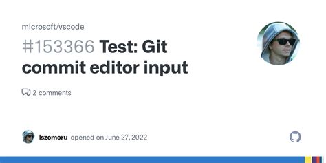 test git commit editor input · issue 153366 · microsoft vscode · github