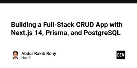 Building A Full Stack Crud App With Nextjs 14 Prisma And Postgresql Dev Community