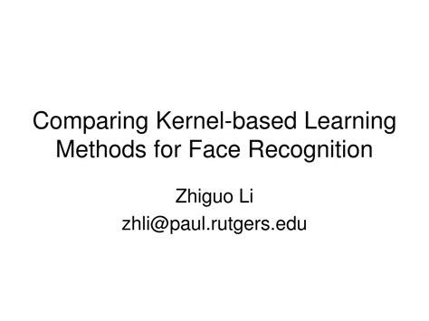 Ppt Comparing Kernel Based Learning Methods For Face Recognition Powerpoint Presentation Id