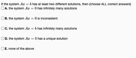 Solved If The System Ax B ﻿has At Least Two Different