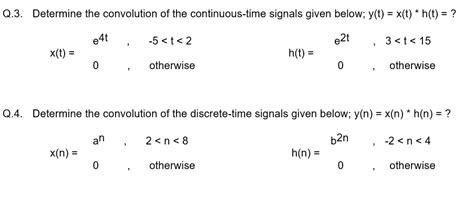 Solved Q Determine The Convolution Of The Continuous Time Chegg