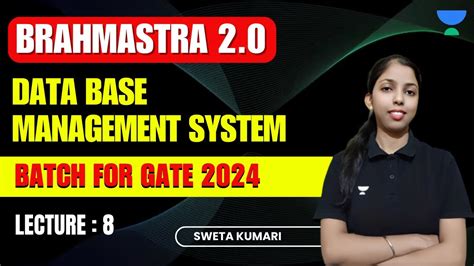 Dbms Lecture 8 Brahmastra 20 Batch For Gate 2024 Sweta Kumari