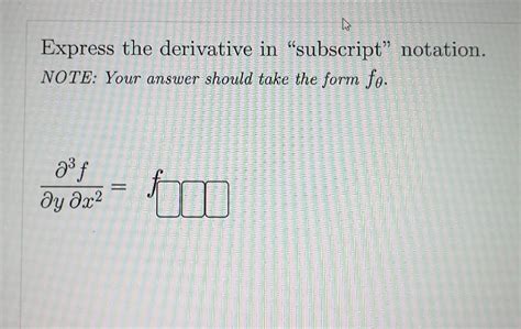 solved w express the derivative in “subscript” notation