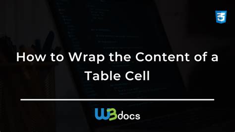 How To Wrap The Content Of A Table Cell