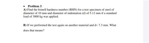 Solved Problem A Find The Brinell Hardness Number Chegg Com