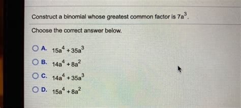 Solved Construct A Binomial Whose Greatest Common Factor Is Chegg Com