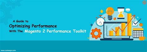Enhance Magento Performance With Comprehensive Tools And Strategies Guide