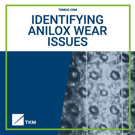 Identifying Anilox Wear Issues Tkm United States
