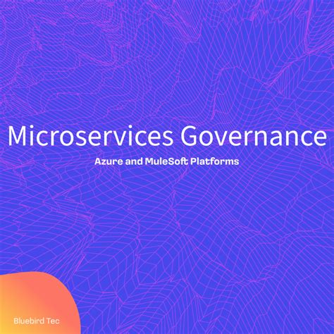 microservices governance a comparison of azure and mulesoft platforms