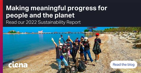 Making Meaningful Progress For People And The Planet Read Our 2022 Sustainability Report Ciena