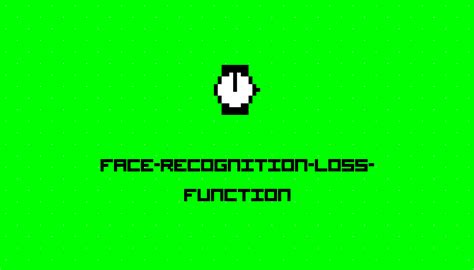 Face Recognition Loss Function Stories Hackernoon