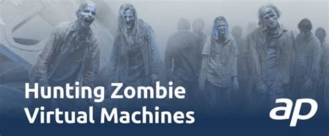Why Hunting Zombie Vms Can Save Money Application Performance Blog