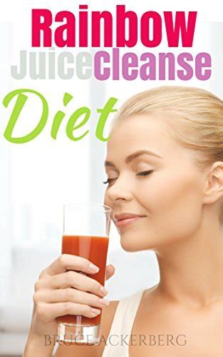 Diet Juice Cleanse A Step By Step Guide For Beginners By Bruce