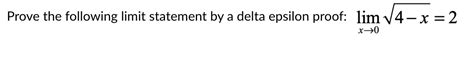 Prove The Following Limit Statement By A Delta Prove The Following Limit Statement By A Delta