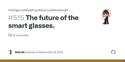 The Future Of The Smart Glasses · Issue 515 · Intelligencemoddingadvancedperipherals · Github