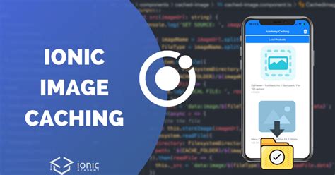 How To Cache Image Files With Ionic Capacitor V Ionic Academy Learn IonicIonic Academy