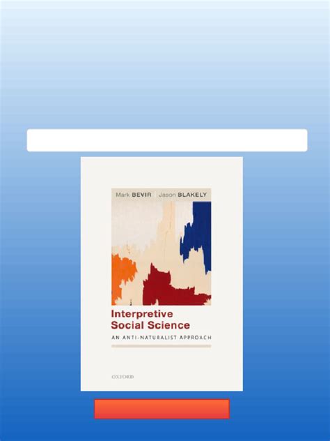 Interpretive Social Science An Anti Naturalist Approach Mark Bevir