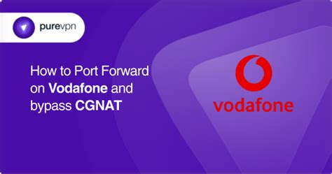 How To Port Forward On Vodafone And Bypass Cgnat In Uk