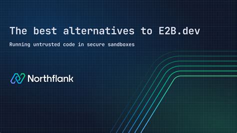 The Best Alternatives To E2bdev For Running Untrusted Code In Secure