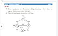 Answered 1 Obtain A State Diagram For A Moore Circuit Which Produces Output 1 When It Detects