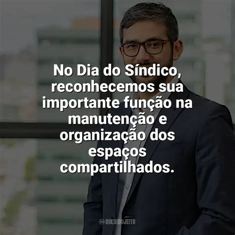 Dia Do Síndico Frases Perfeitas Querido Jeito