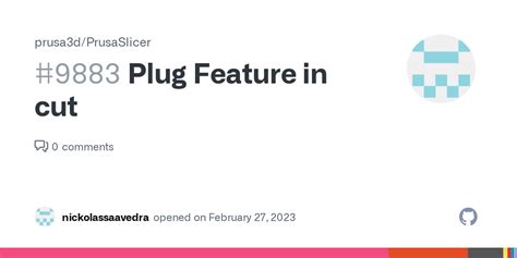 Plug Feature In Cut · Issue 9883 · Prusa3dprusaslicer · Github