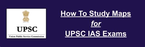 Getting Started How To Study Maps For UPSC IAS Exams UPSC IAS EXAM PORTAL