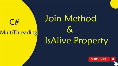 C Multi Threading 5 Join Method And Isalive Property Of Thread Class