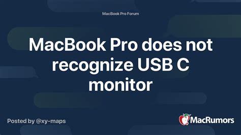 Macbook Pro Does Not Recognize Usb C Monitor Macrumors Forums