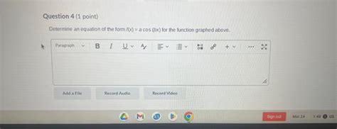 Solved Determine An Equation Of The Form F X Acos Bx For Chegg