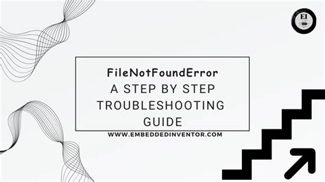 FileNotFoundError A Step By Step Troubleshooting Guide