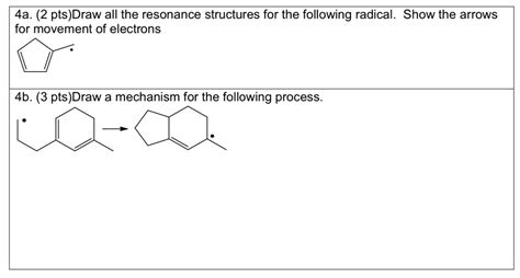 SOLVED: 4a. (2 pts) Draw all the resonance structures for the following radical. Show the arrows ...