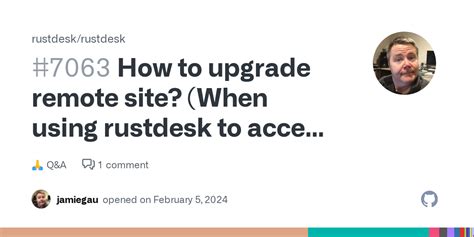 How To Upgrade Remote Site When Using Rustdesk To Access Them · Rustdesk Rustdesk
