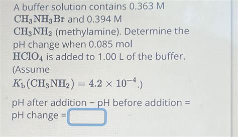 solved a buffer solution contains 0 363m ch3nh3br ﻿and
