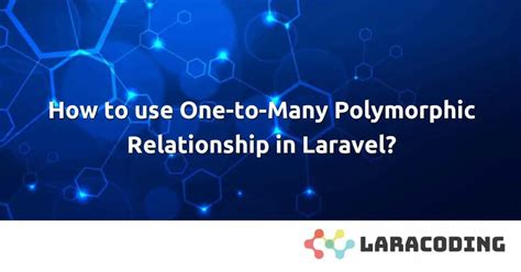 How To Use One To Many Polymorphic Relationship In Laravel