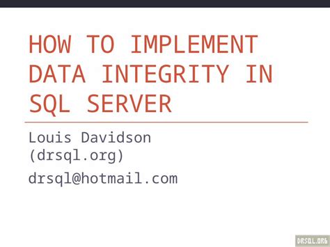 Pptx How To Implement Data Integrity In Sql Server Louis Davidson