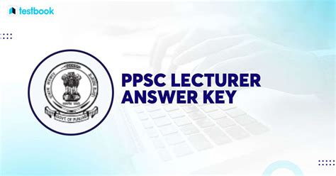 Ppsc Lecturer Answer Key 2022 Pdf Download Link And Other Details